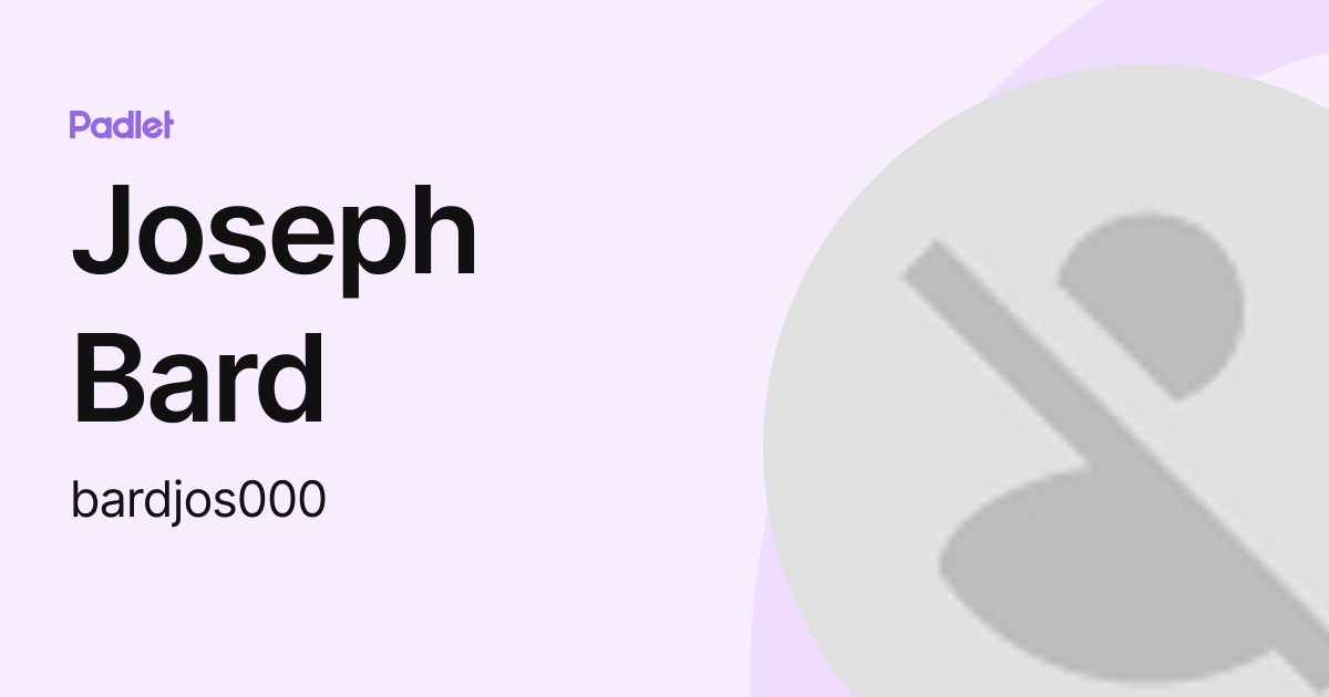 Joseph Bard (bardjos000) profile | Padlet