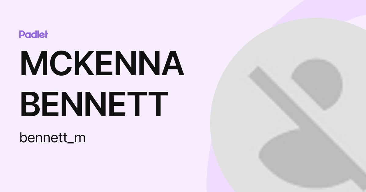 Mckenna Bennett Bennett M Profile Padlet