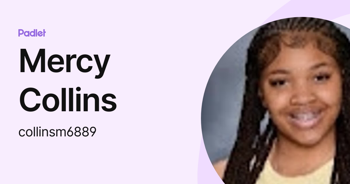 Mercy Collins (collinsm6889) profile | Padlet