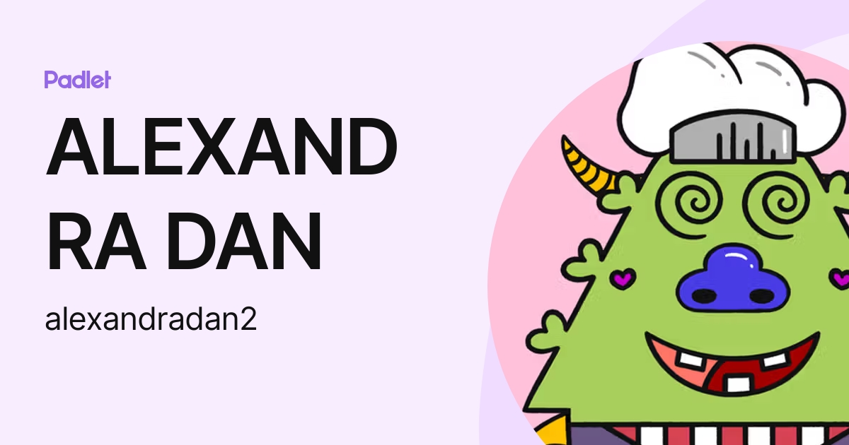 ALEXANDRA DAN (alexandradan2) profile | Padlet