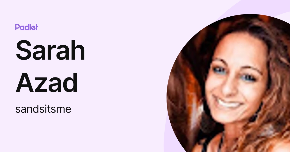 Sarah Azad (sandsitsme) profile | Padlet