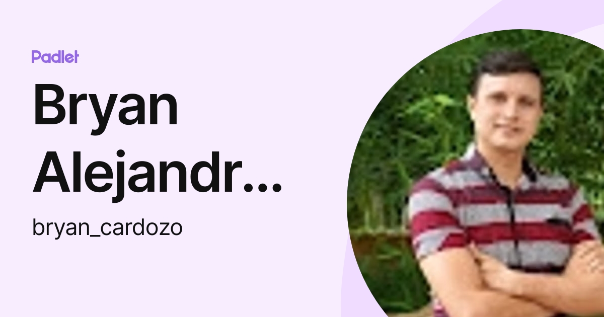 Bryan Alejandro Cardozo Quevedo (bryan_cardozo) profile | Padlet