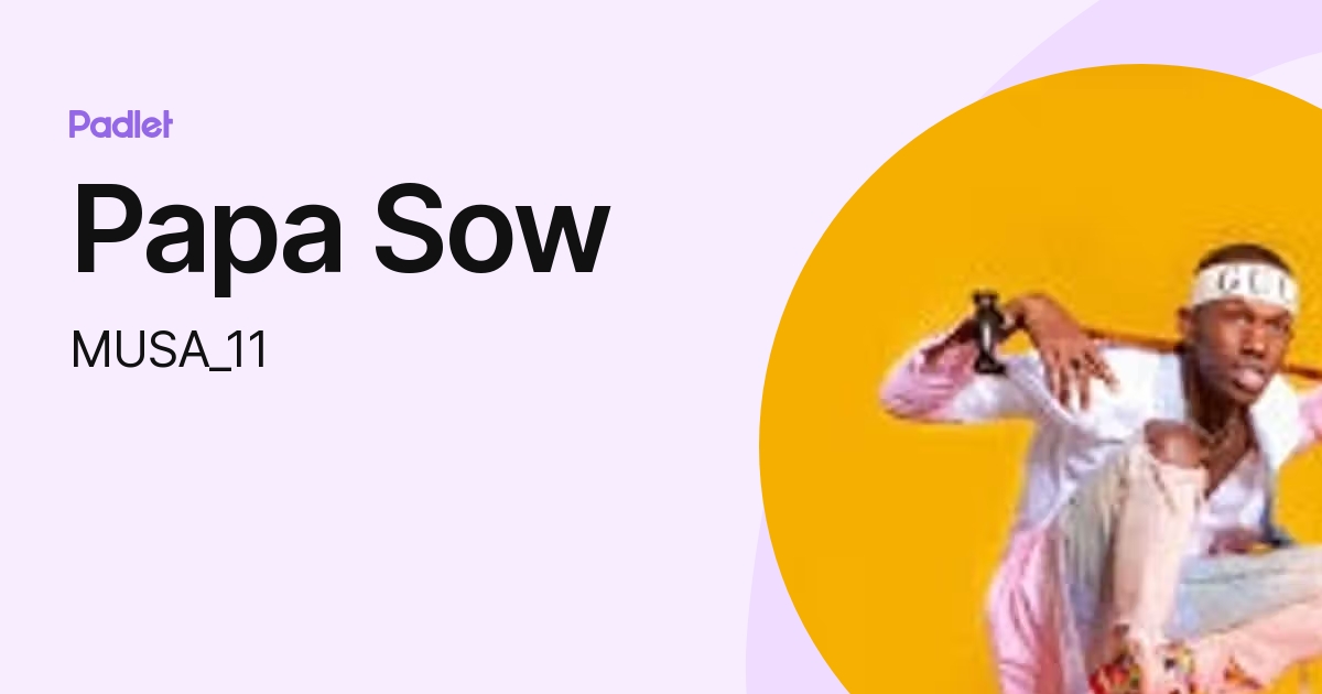 Papa Sow (MUSA_11) profile | Padlet