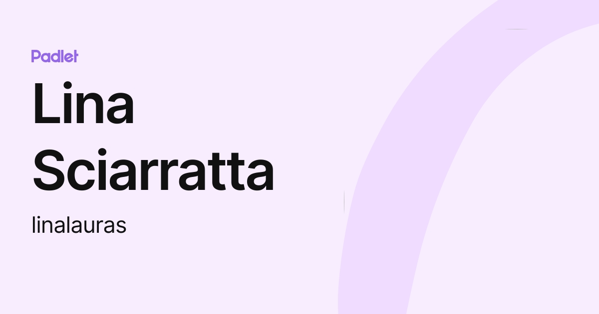 Lina Sciarratta (linalauras) profile | Padlet