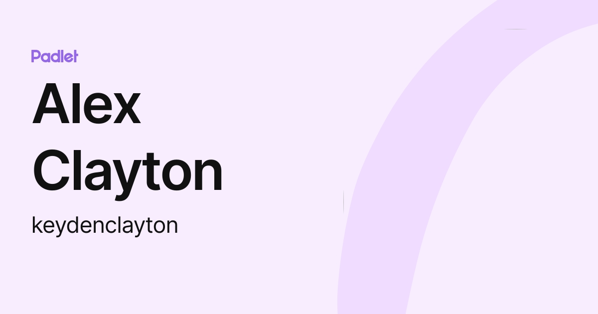Alex Clayton (keydenclayton) profile | Padlet