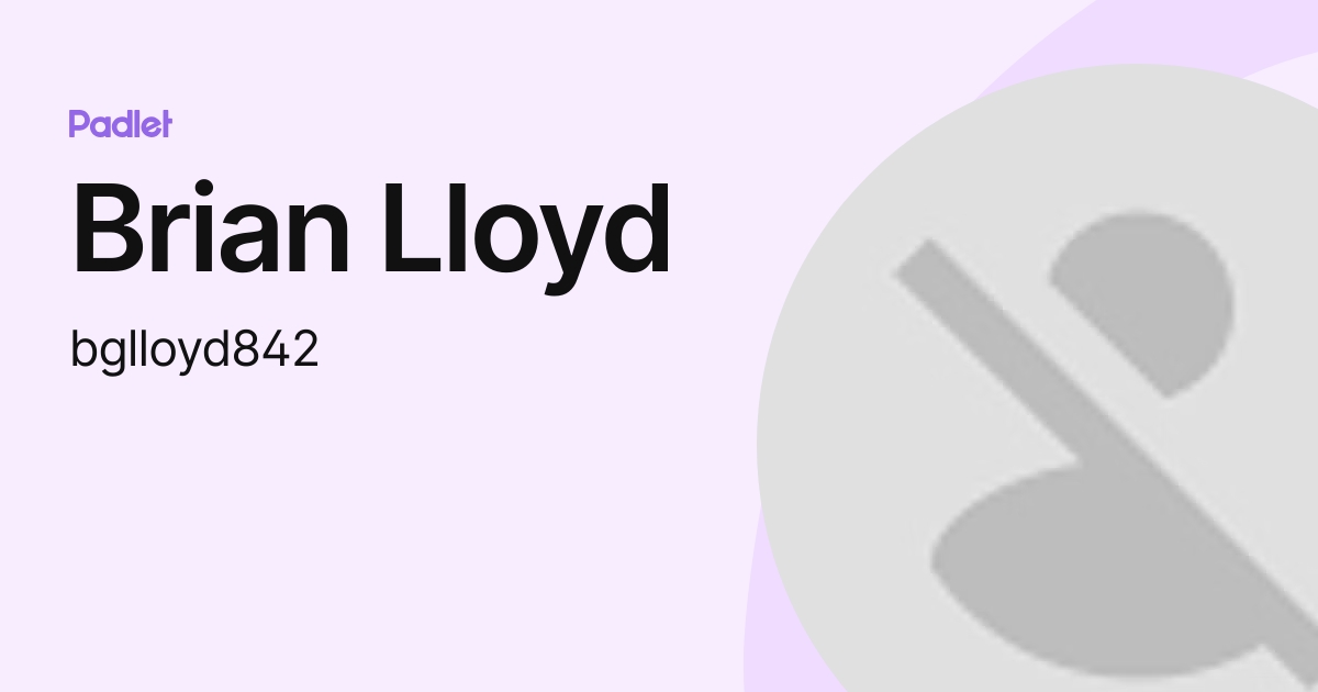 Brian Lloyd (bglloyd842) profile | Padlet