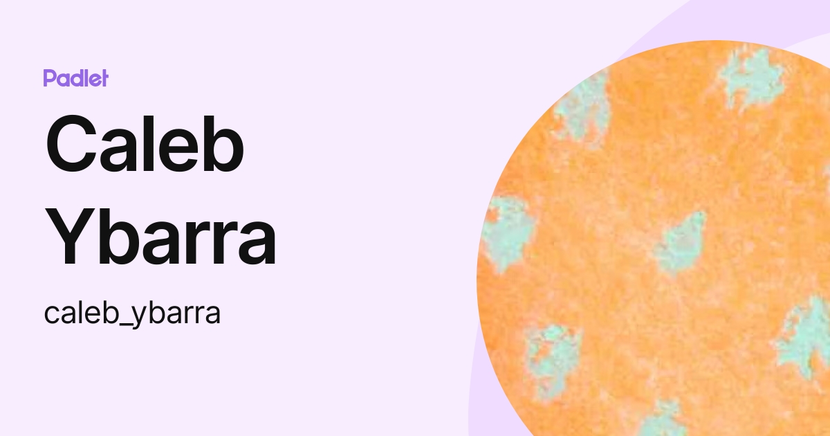 Caleb Ybarra (caleb_ybarra) profile | Padlet
