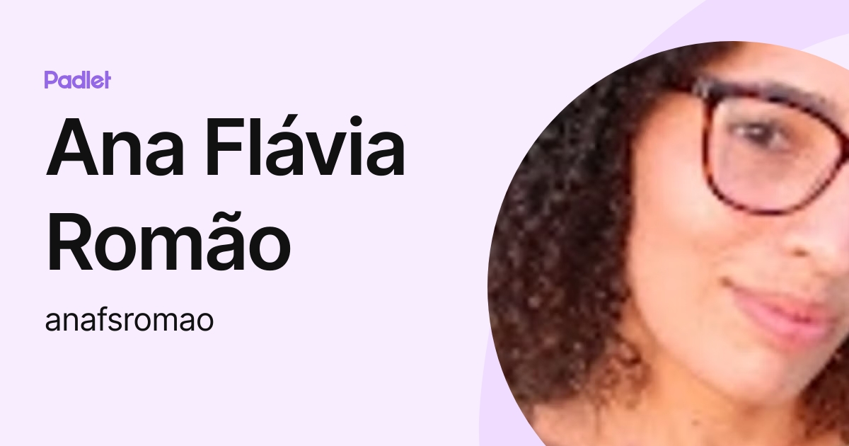 Ana Flávia Romão (anafsromao) profile | Padlet