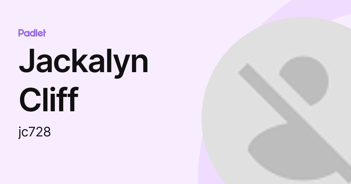 Jackalyn Cliff (jc728) profile | Padlet