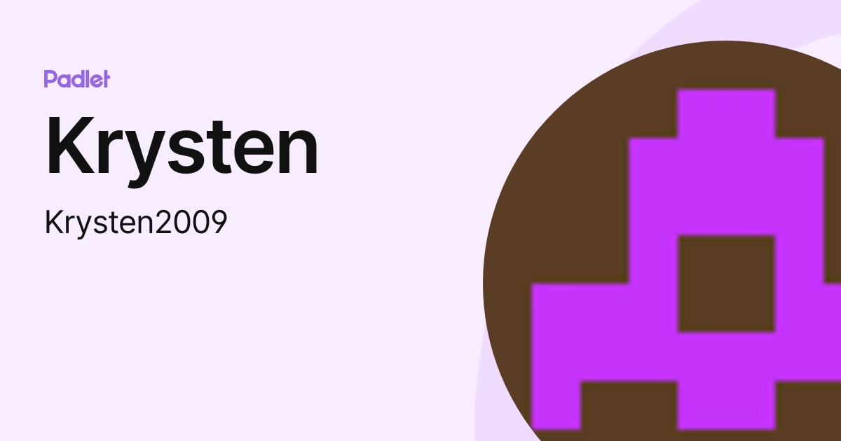 Krysten Krysten2009 Profile Padlet