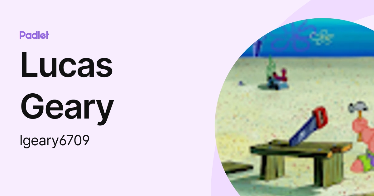Lucas Geary (lgeary6709) profile | Padlet
