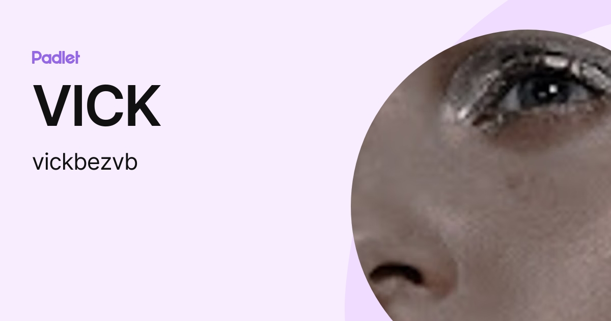 Vick Vickbezvb Profile Padlet