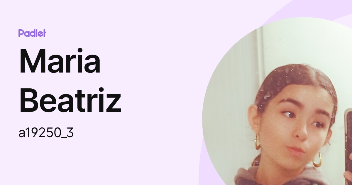 Maria Beatriz (a19250_3) profile | Padlet