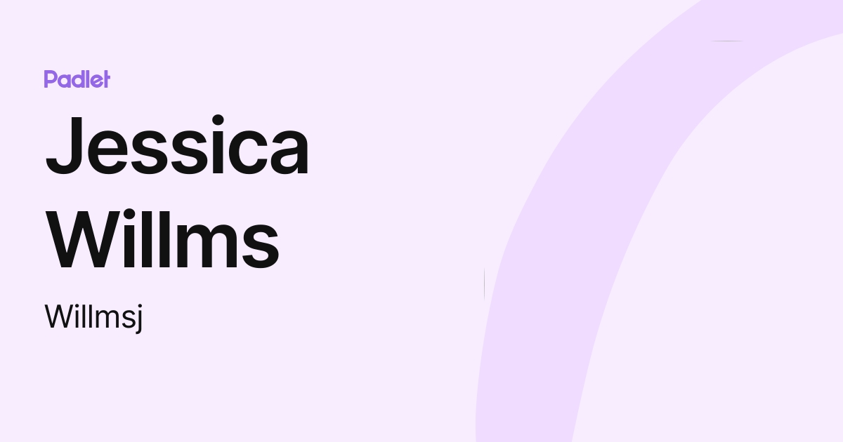 Jessica Willms (willmsj) profile | Padlet