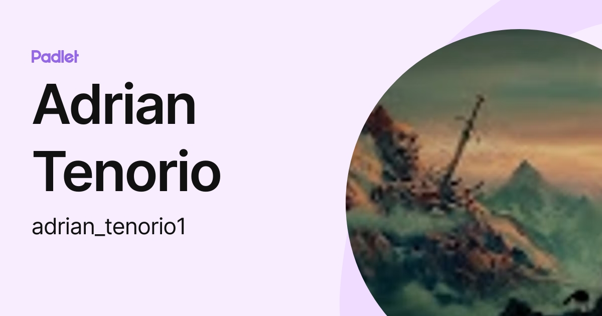 Adrian Tenorio (adrian_tenorio1) profile | Padlet