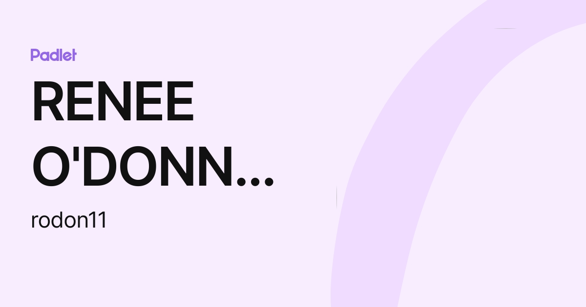 RENEE O'DONNELL (rodon11) profile | Padlet
