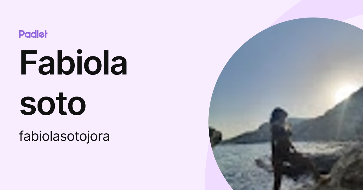 Fabiola soto (fabiolasotojora) profile | Padlet