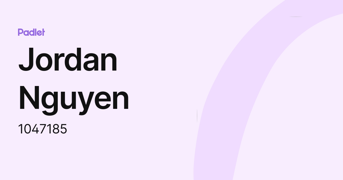 Jordan Nguyen (1047185) profile | Padlet