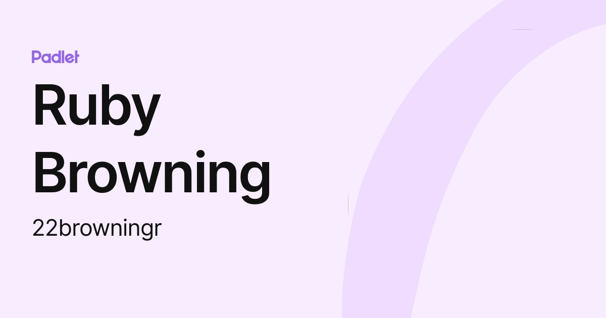 Ruby Browning (22browningr) profile | Padlet