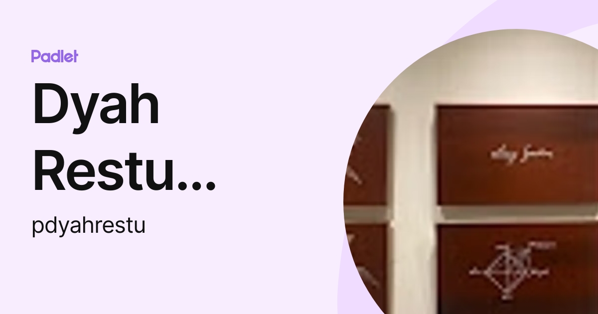 Dyah Restu Purbasari (pdyahrestu) profile | Padlet