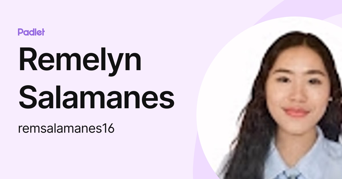 Remelyn Salamanes (remsalamanes16) profile | Padlet