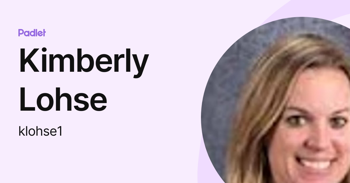 Kimberly Lohse (klohse1) profile | Padlet