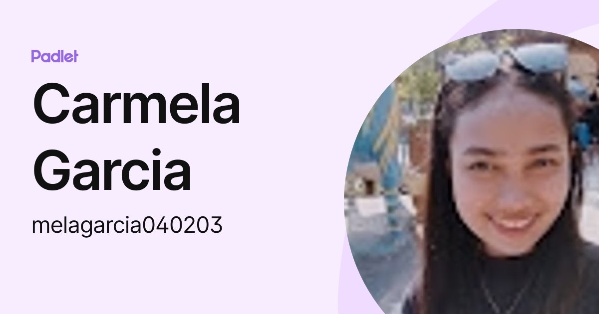 Carmela Garcia (melagarcia040203) profile | Padlet