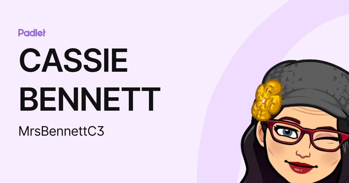 CASSIE BENNETT (MrsBennettC3) profile | Padlet