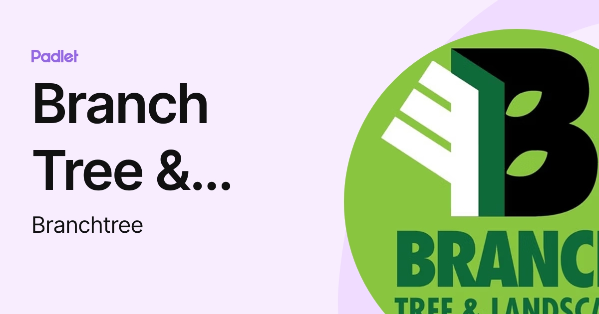 Branch Tree & Landscape Service (Branchtree) profile | Padlet