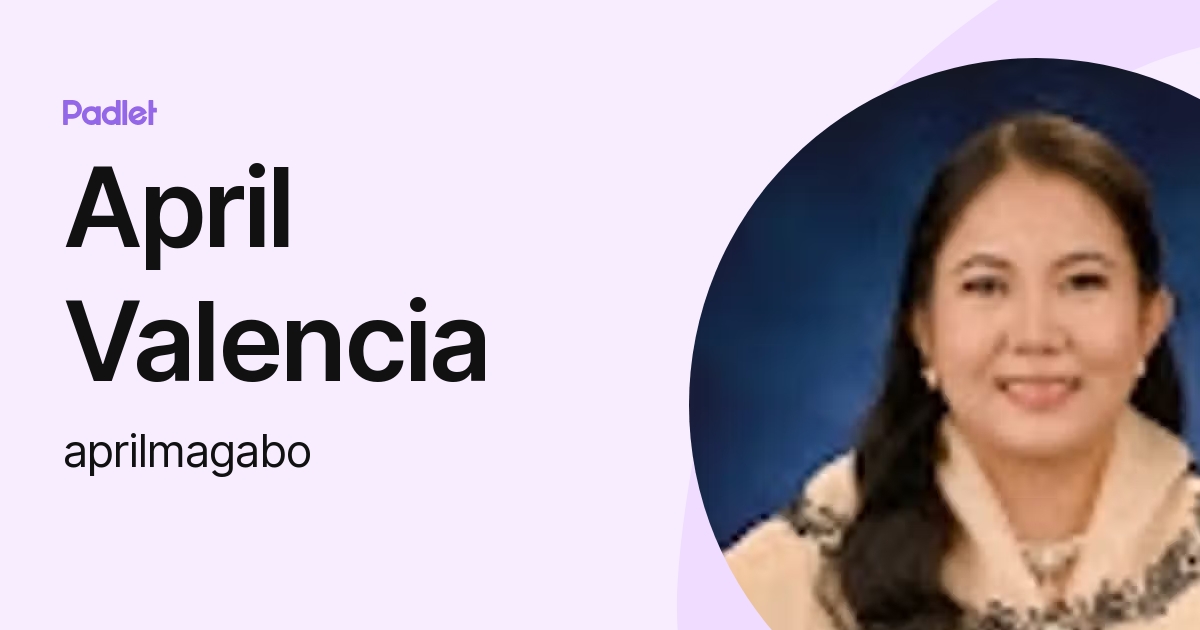 April Valencia (aprilmagabo) profile | Padlet