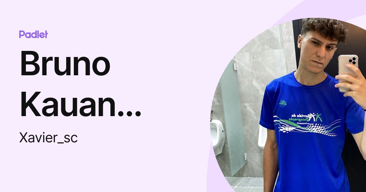 Bruno Kauan Xavier (Xavier_sc) profile | Padlet