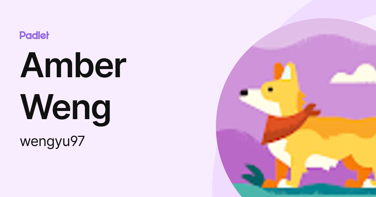 Amber Weng (wengyu97) profile | Padlet