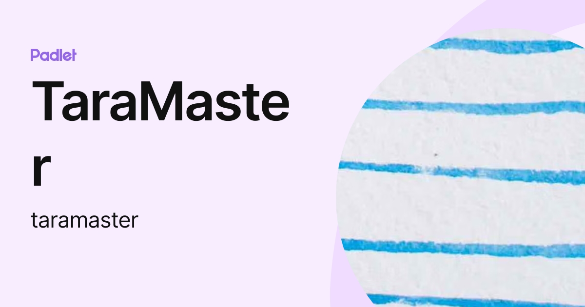 TaraMaster (taramaster) profile | Padlet