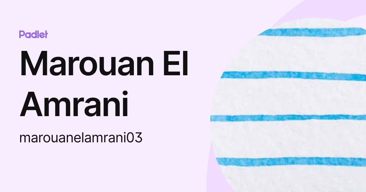 Marouan El Amrani (marouanelamrani03) profile | Padlet