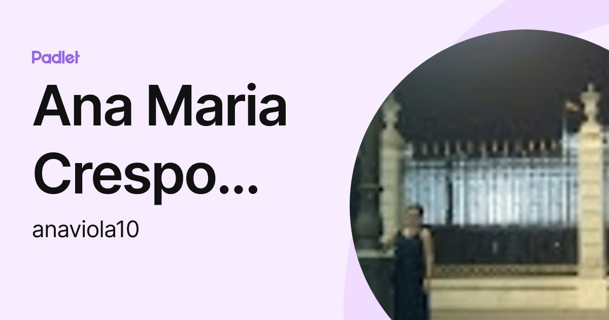 Ana Maria Crespo Gomez (anaviola10) profile | Padlet