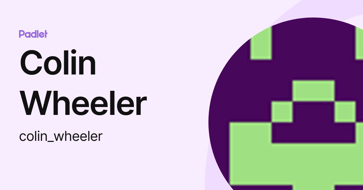 Colin Wheeler (colin_wheeler) profile | Padlet