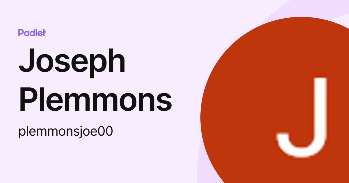 Joseph Plemmons (plemmonsjoe00) profile | Padlet