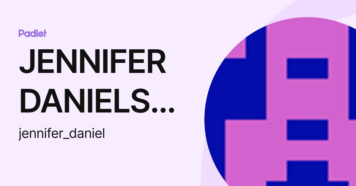 JENNIFER DANIELSON (jennifer_daniel) profile | Padlet