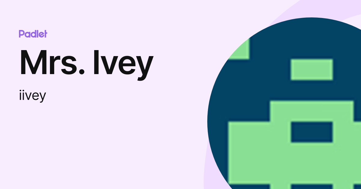 Mrs. Ivey (iivey) profile | Padlet