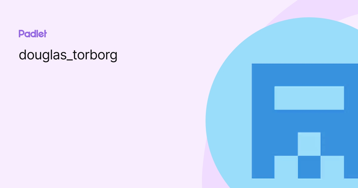 douglas_torborg profile | Padlet