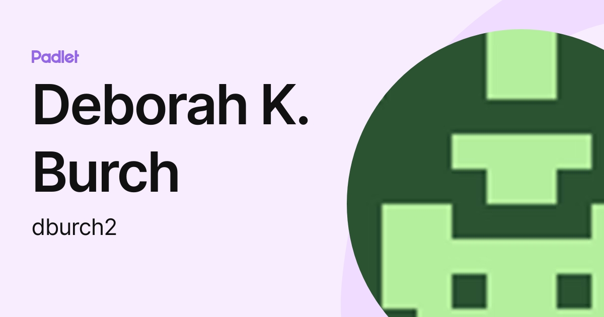 Deborah K. Burch (dburch2) profile | Padlet