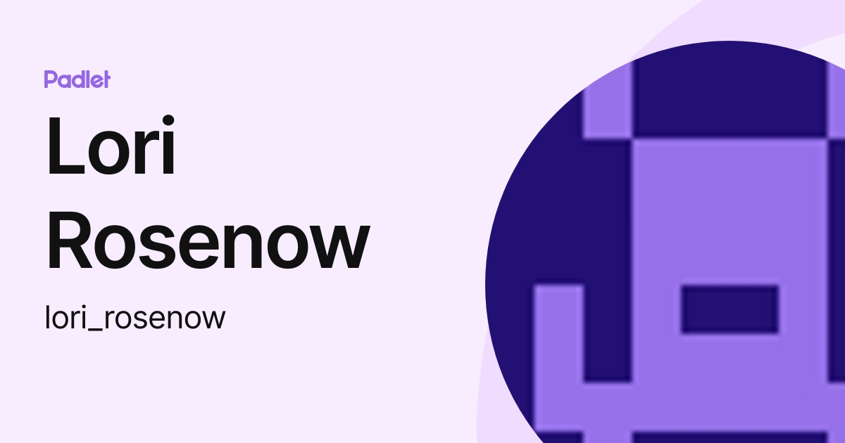 Lori Rosenow (lori_rosenow) profile | Padlet