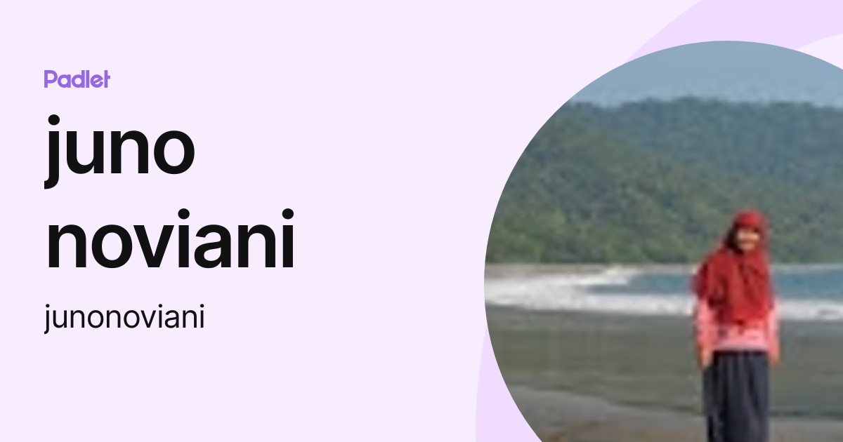 juno noviani (junonoviani) profile | Padlet