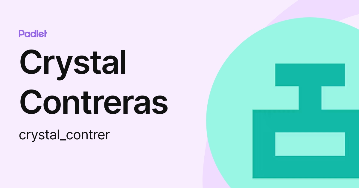 Crystal Contreras (crystal_contrer) profile | Padlet