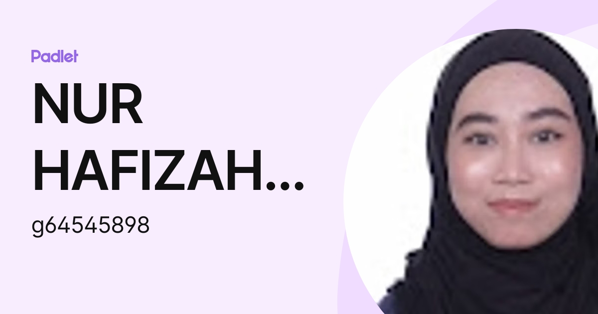NUR HAFIZAH BINTI NOR RAZID KPM-Guru (g64545898) profile | Padlet