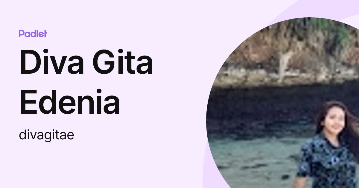 Diva Gita Edenia (divagitae) profile | Padlet