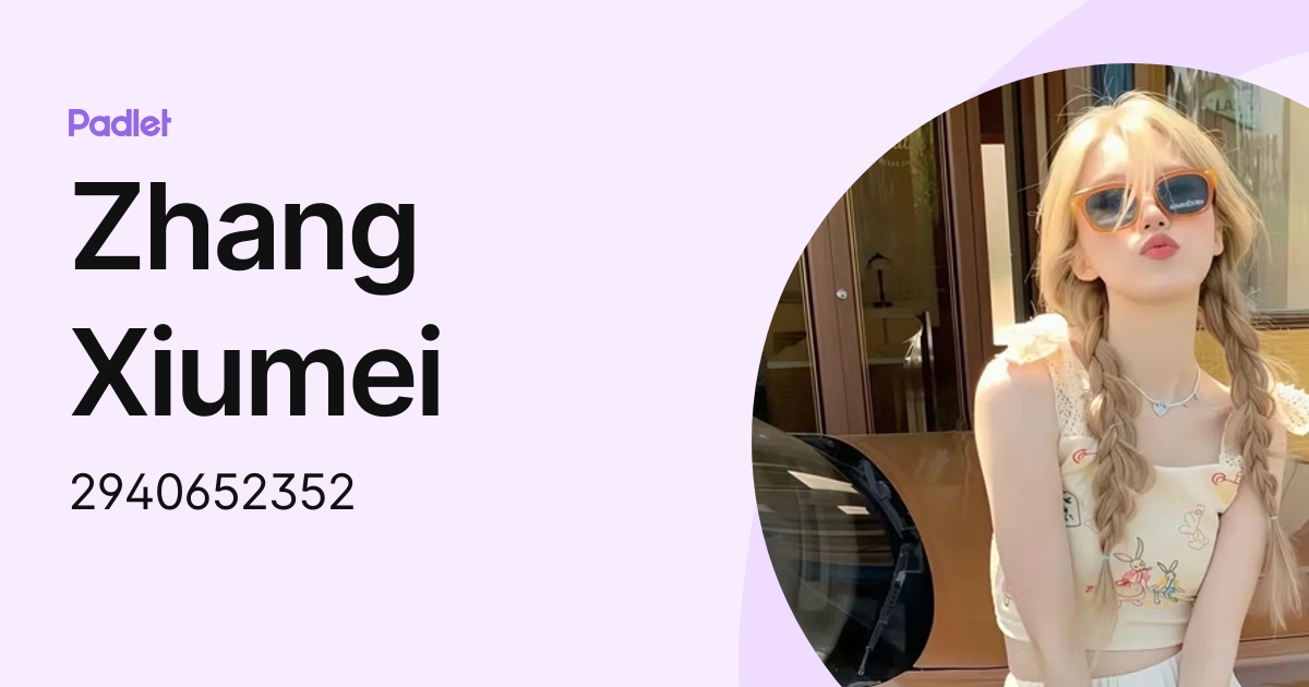Zhang Xiumei (2940652352) profile | Padlet