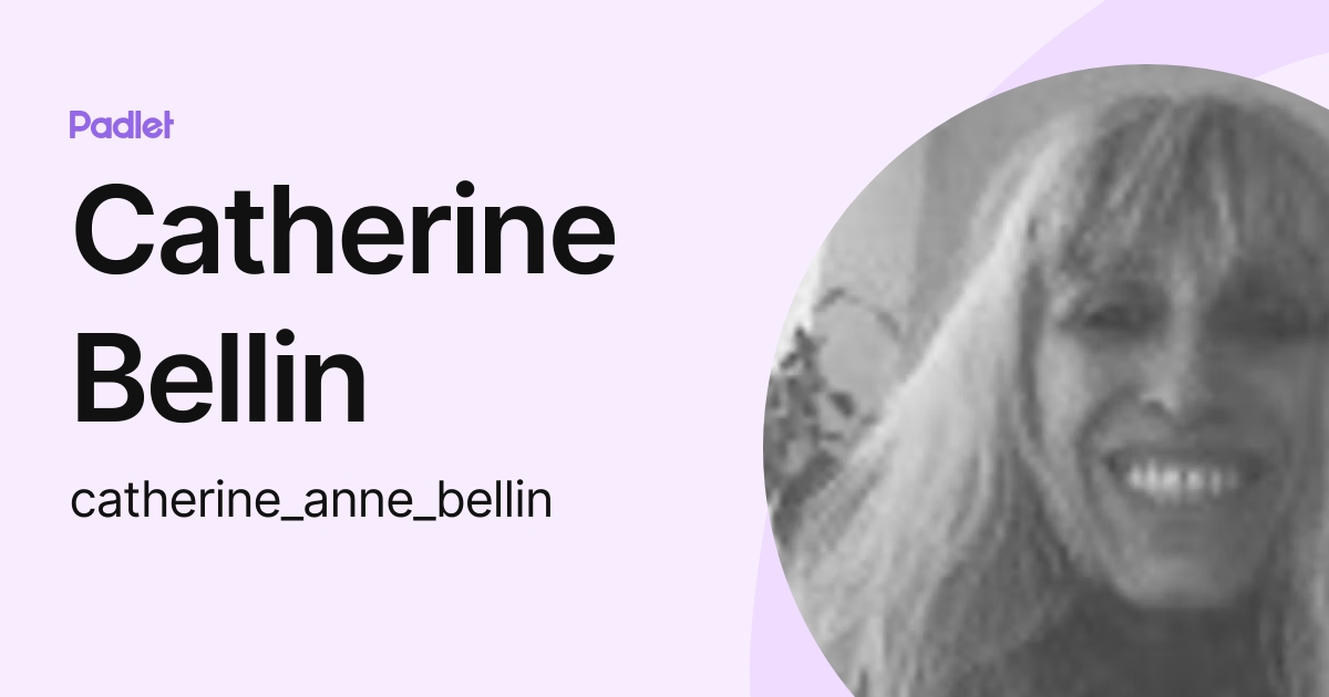 Catherine Bellin (catherine_anne_bellin) profile | Padlet