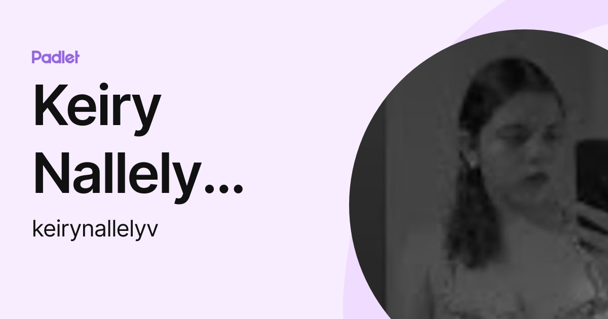 Keiry Nallely Vigil Reyes (keirynallelyv) profile | Padlet
