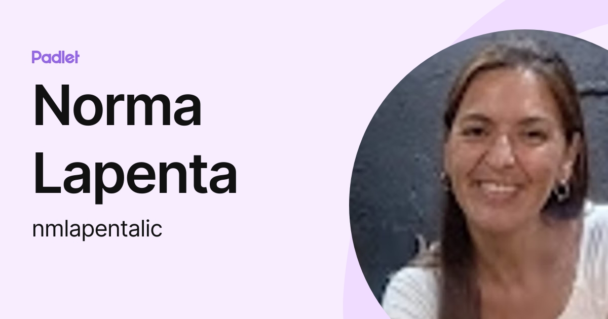 Norma Lapenta (nmlapentalic) profile | Padlet